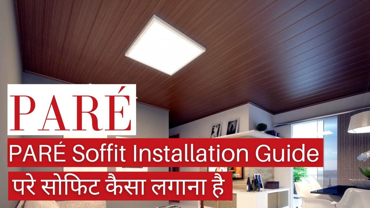 PARÉ Soffit Installation Guide | Step By Step Guide | परे सोफिट - YouTube