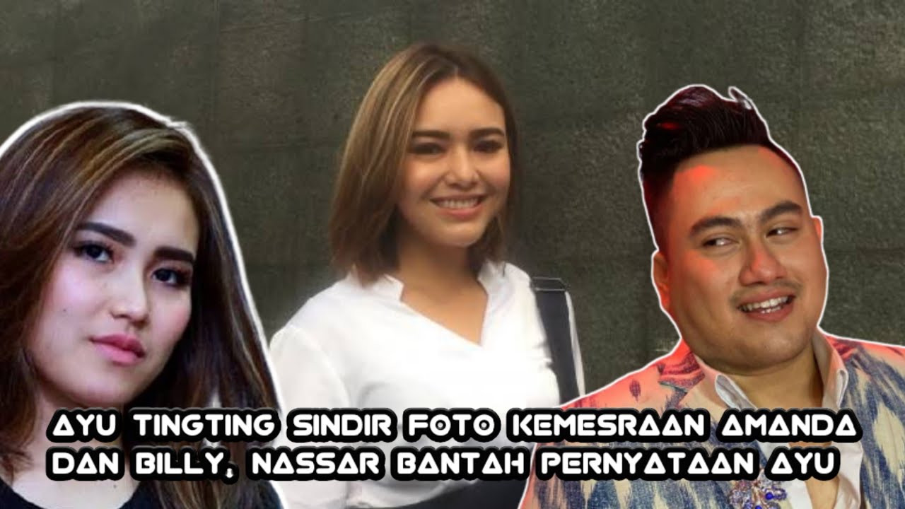 Ayu Tingting sindir Foto Billy dan Amanda nassar Bela Billy - YouTube