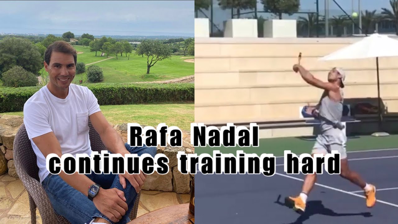 Rafa Nadal Continues Training Hard - YouTube