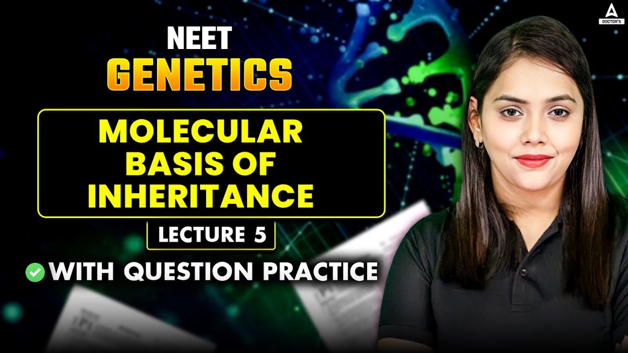 GENETICS CLASS 12 | NEET 2025 | MOLECULAR BASIS OF INHERITANCE | DNA ...