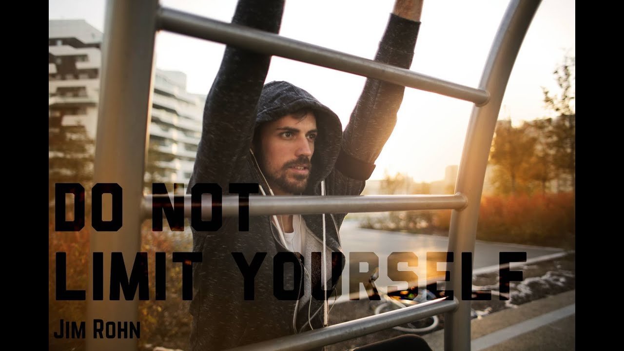 Do Not Limit Yourself - Motivational Video Jim Rohn - YouTube