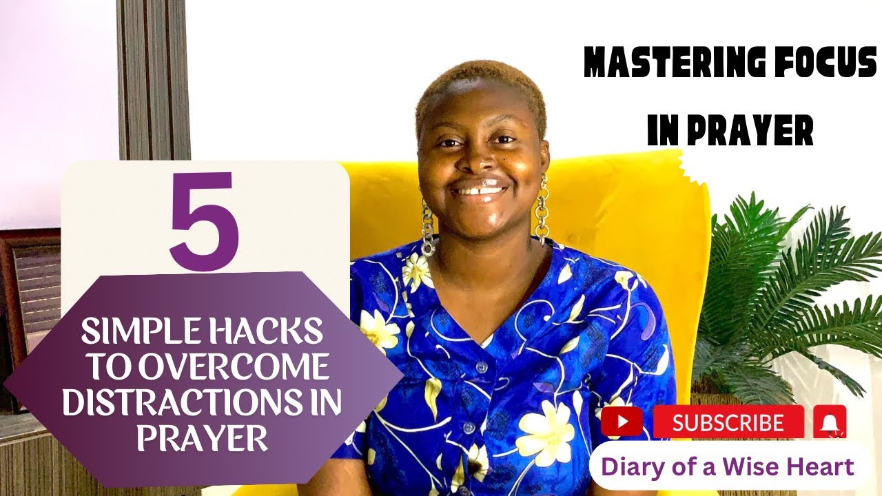 5 Simple Hacks to overcome Distractions in Prayer|| Mastering Focus in ...