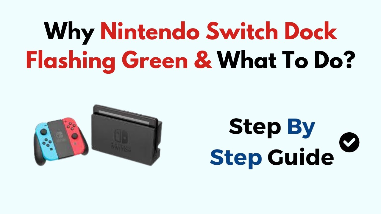 Why Nintendo Switch Dock Flashing Green & What To Do? - YouTube