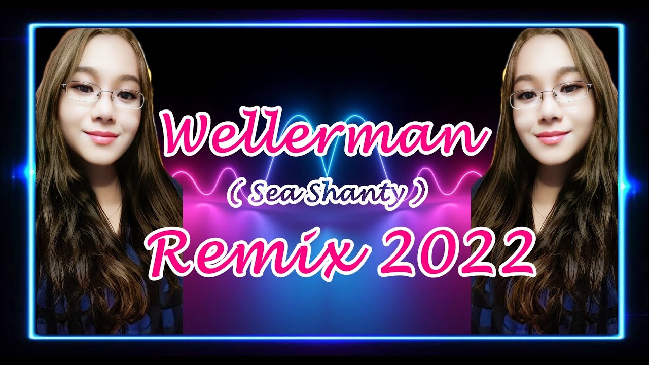 Wellerman Sea Shanty Remix 2022 - YouTube