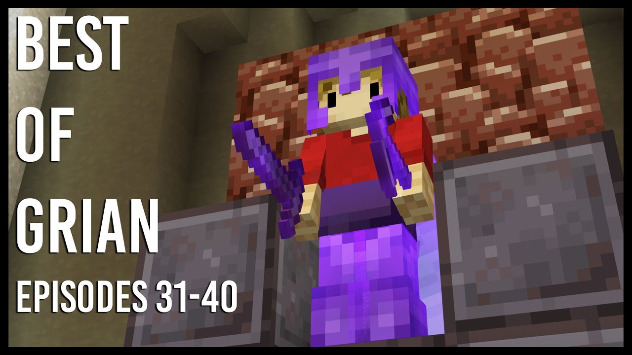 Hermitcraft 7: BEST OF GRIAN (Episodes 31 - 40) - YouTube