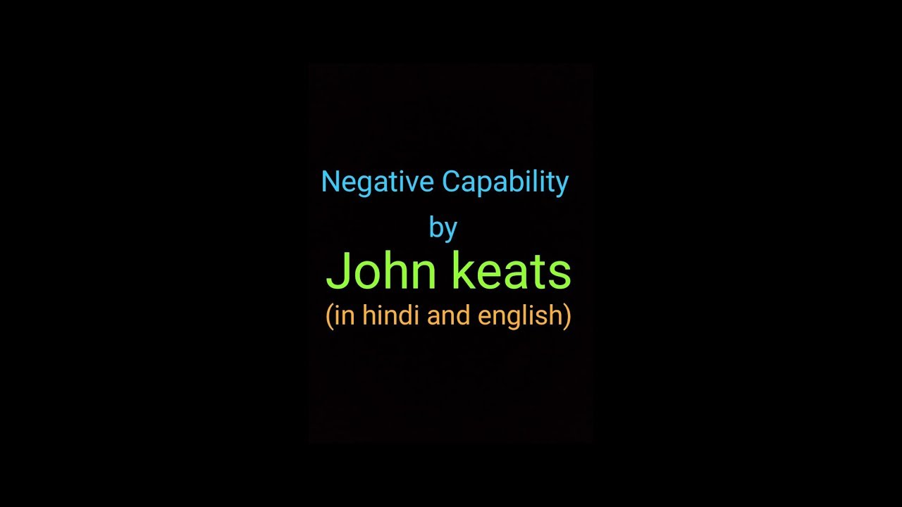 Negative Capability By John Keats In English And Hindi YouTube negative-capability-by-john-keats-in-english-and-hindi-youtube