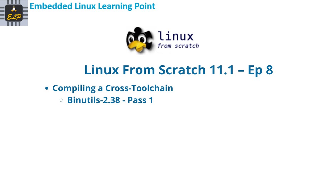 Compiling a Cross-Toolchain - Part 1 : Linux From Scratch 11.1 – Ep 8 ...