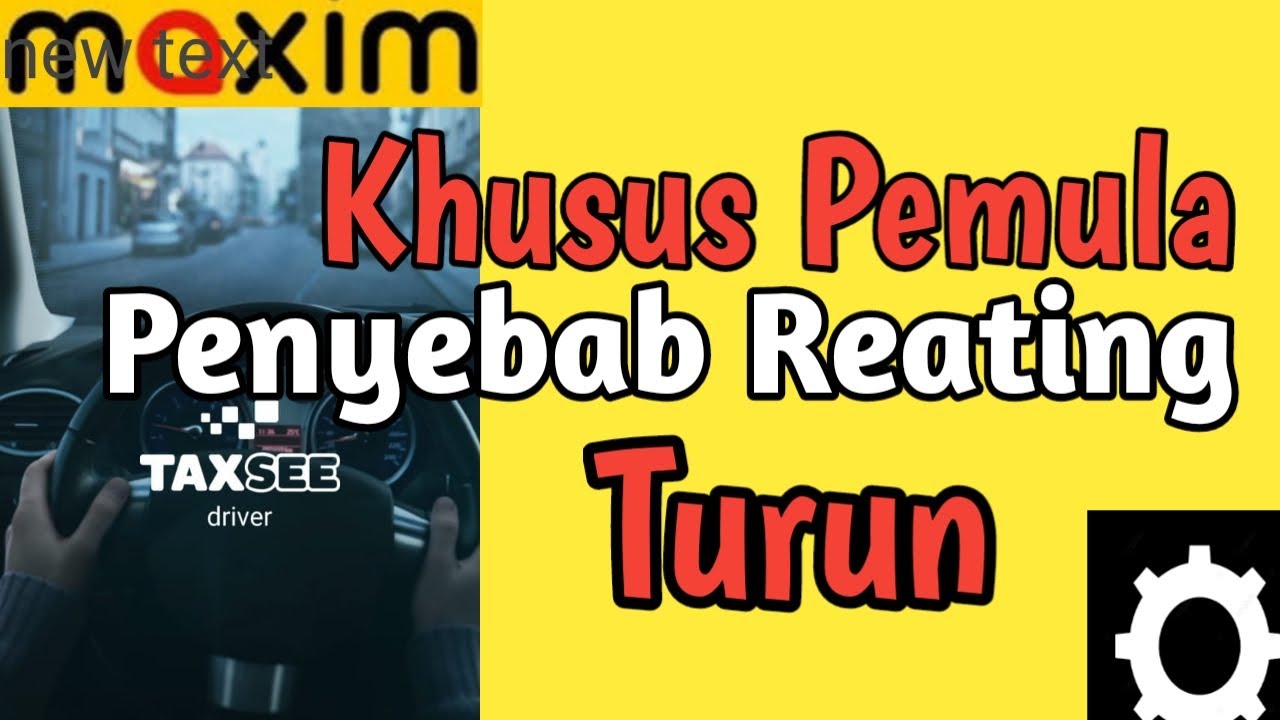 Penyebab Reating turun khusus Pemula || taxsee driver Maxim - YouTube