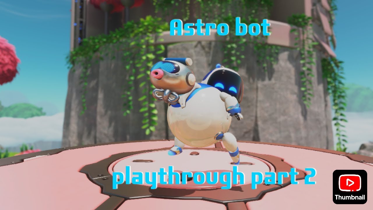 ASTRO BOT PLAYTHROUGH PART 2 - YouTube
