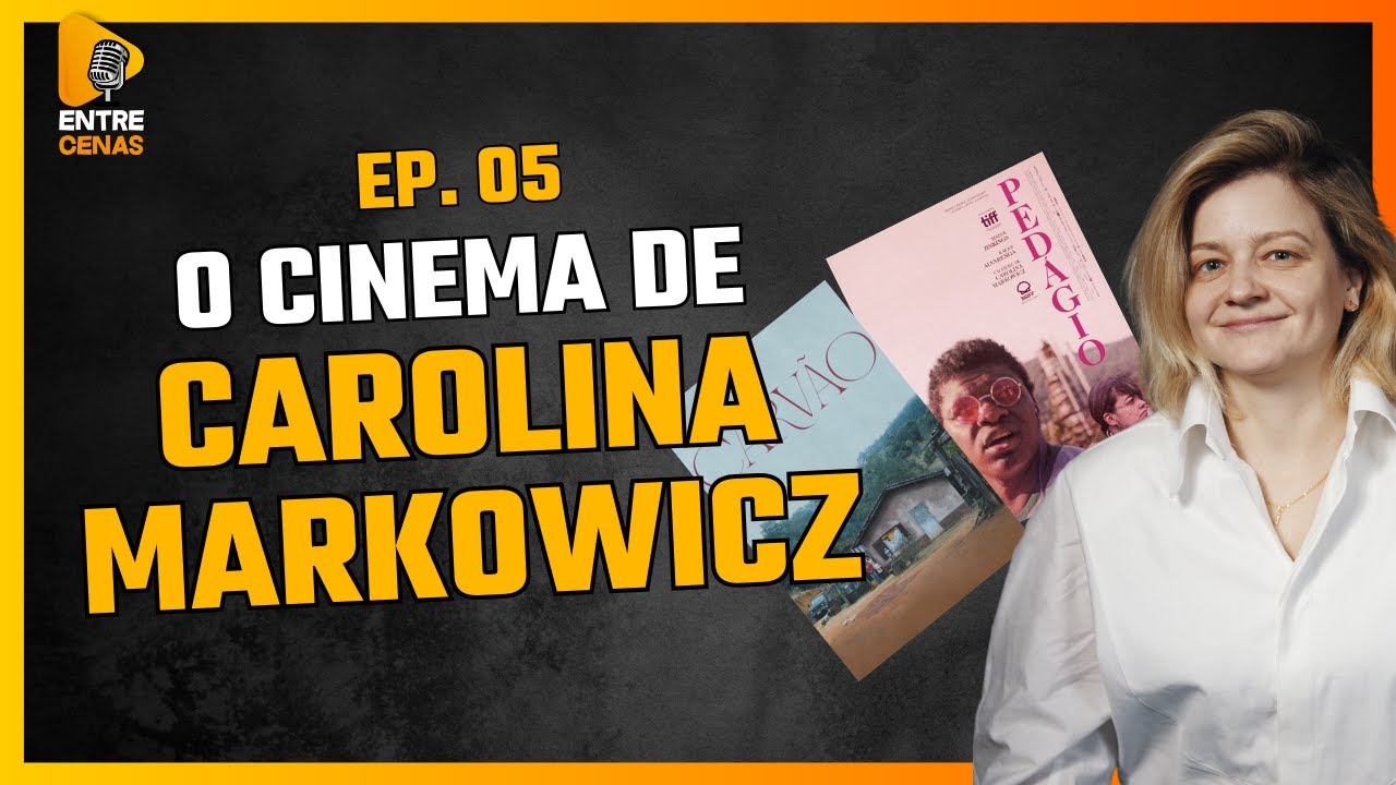 O cinema de Carolina Markowicz | EC #05 - YouTube