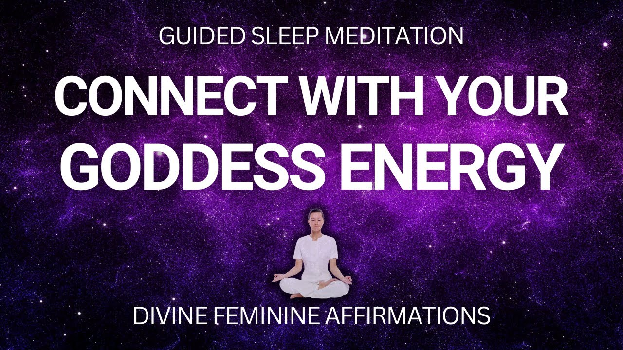 Connecting with Goddess Energy | Divine Feminine Affirmations | Sleep ...