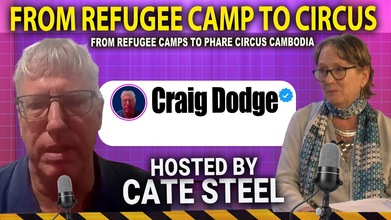 Cate Steel Interviews Craig Dodge | From Refugee Camps to Phare Circus ...