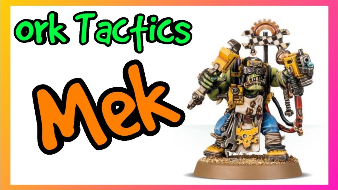Ork Tactics - Mek - Warhammer 40k 10th Edition - YouTube