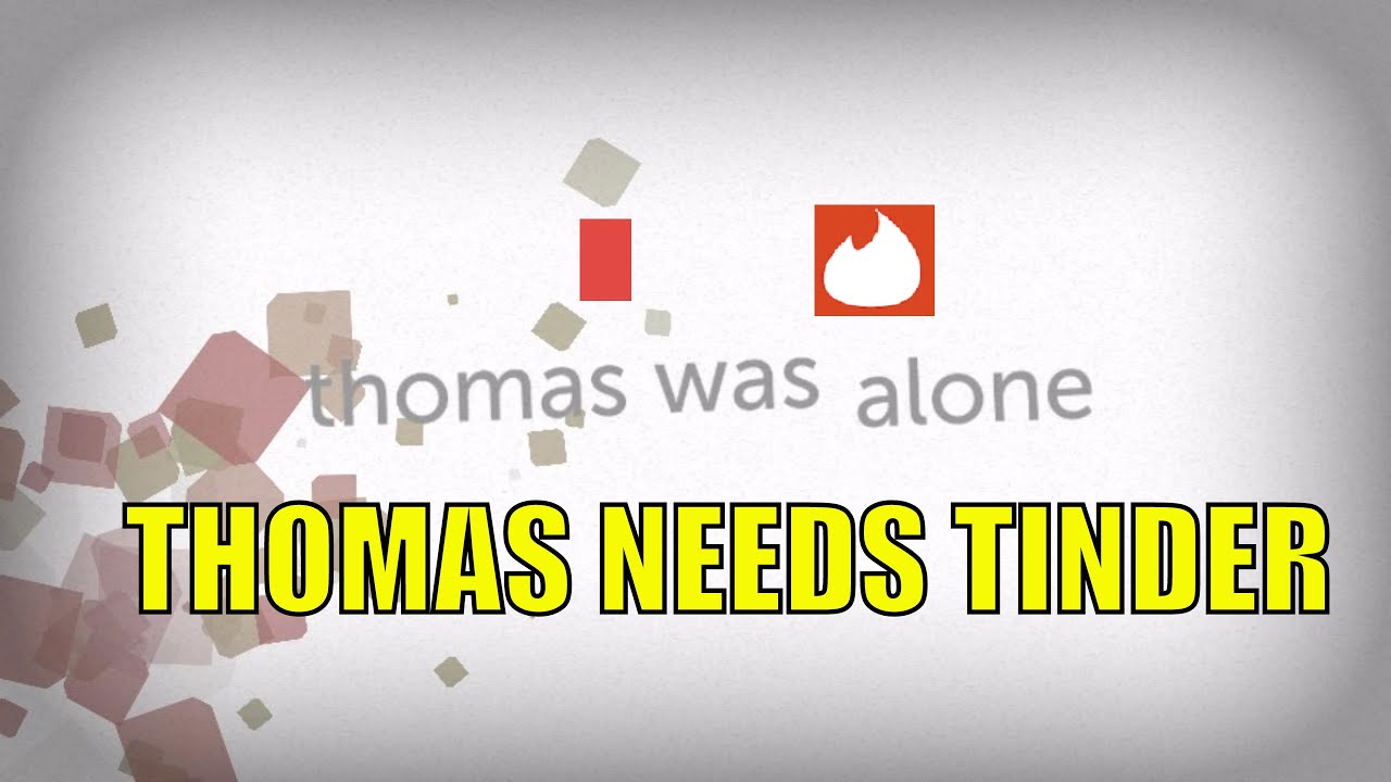 THOMAS NEEDS TINDER - YouTube