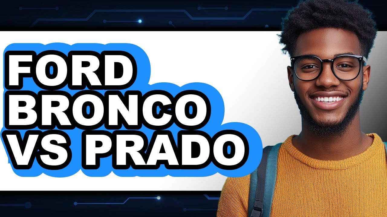 Ford Bronco vs Prado - Full Comparison - YouTube