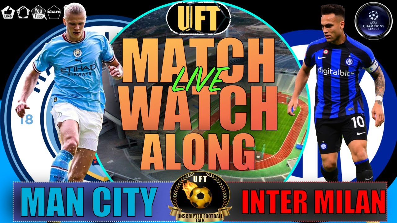 CHAMPIONS LEAGUE FINAL LIVE | Man City Vs Inter Milan | Atatürk Olympic ...