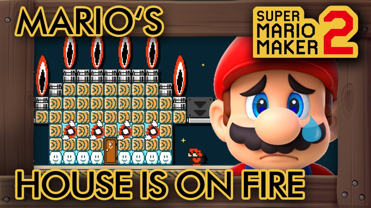 Super Mario Maker 2 - Mario's House Is On Fire :( - YouTube