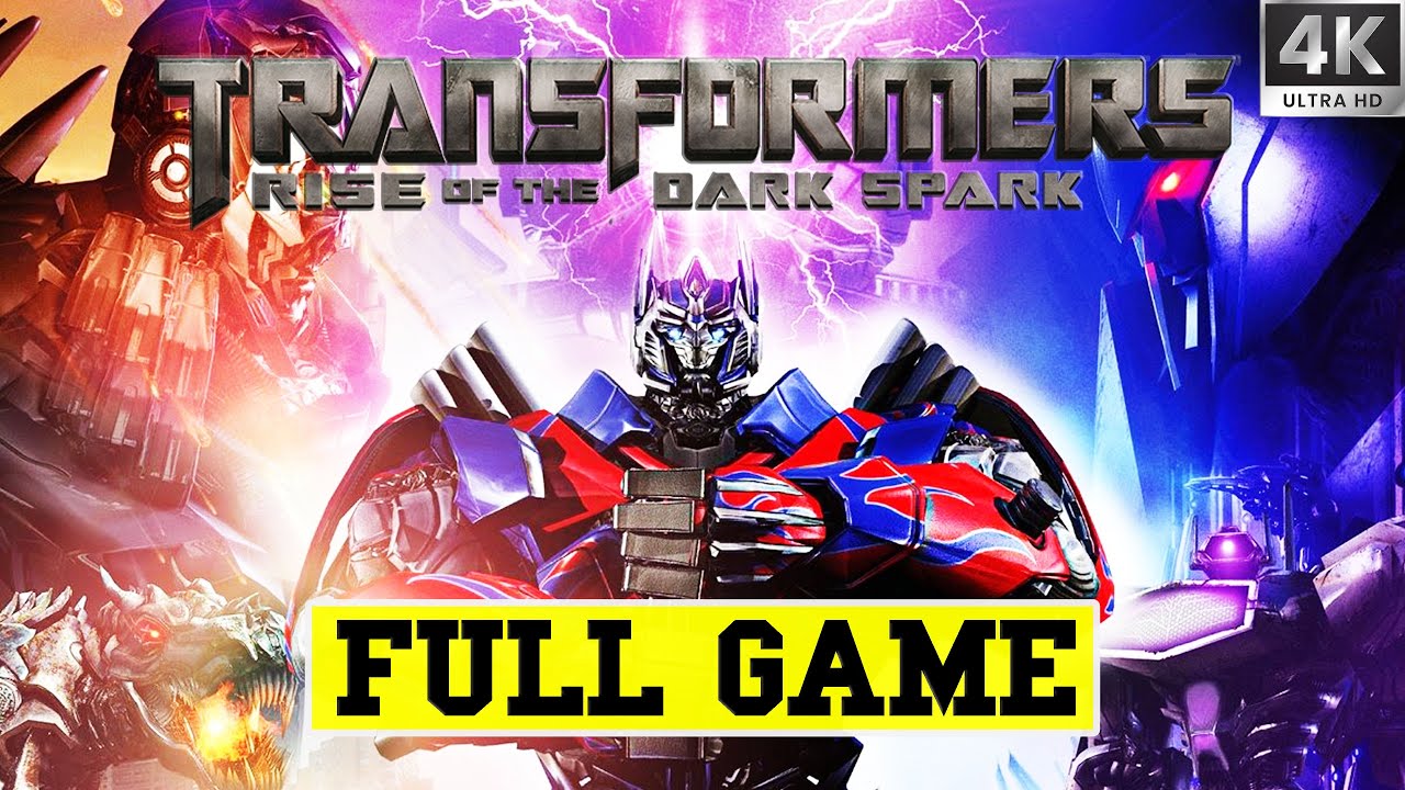 TRANSFORMERS RISE OF THE DARK SPARK FULL GAME Gameplay Walkthrough No ...