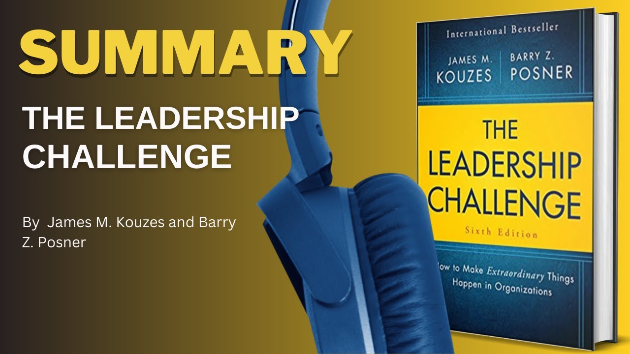 Book Summary: The Leadership Challenge by James M. Kouzes and Barry Z ...