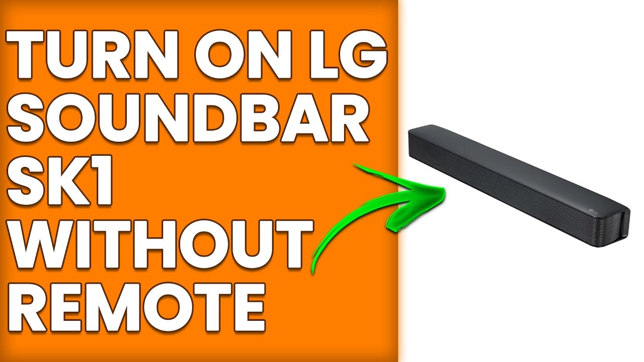 How To Turn On LG Soundbar SK1 Without Remote (How To Set Up LG ...