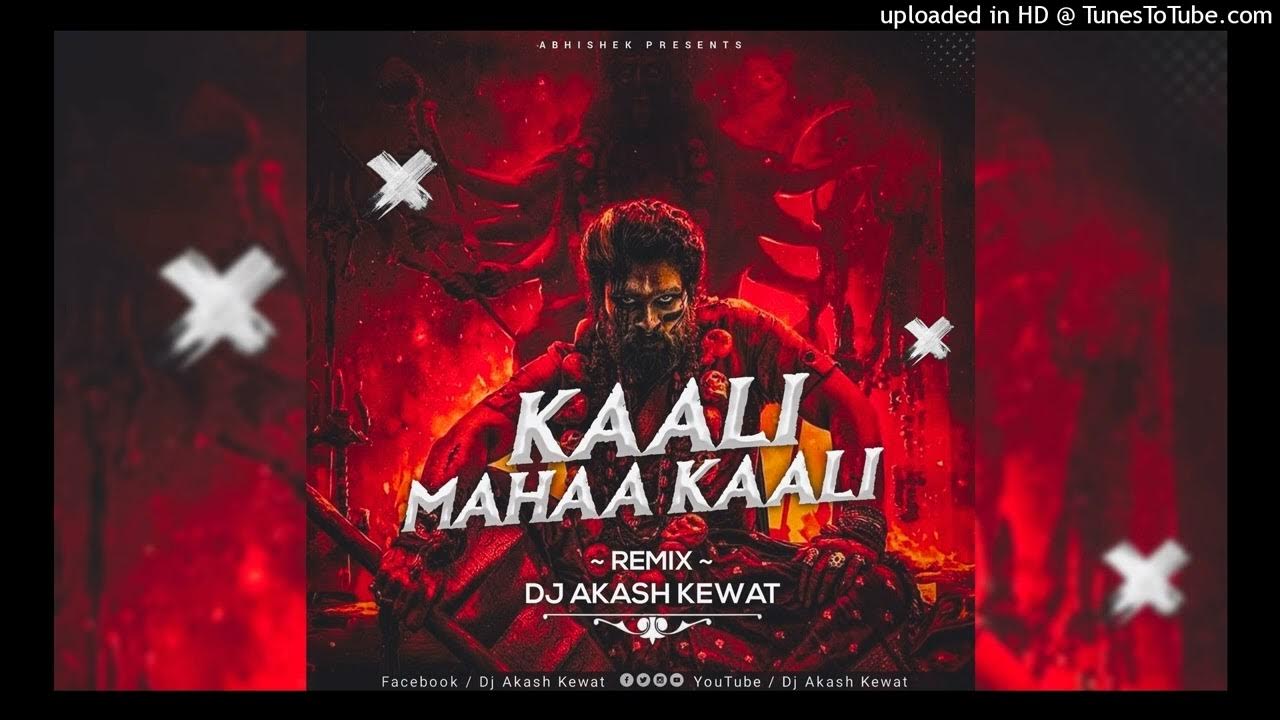 Kaali Mahaa Kaali Pushpa 2 Remix Dj Akash Kewat - YouTube