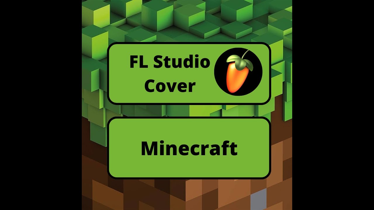 Minecraft (FL Studio Cover) - YouTube