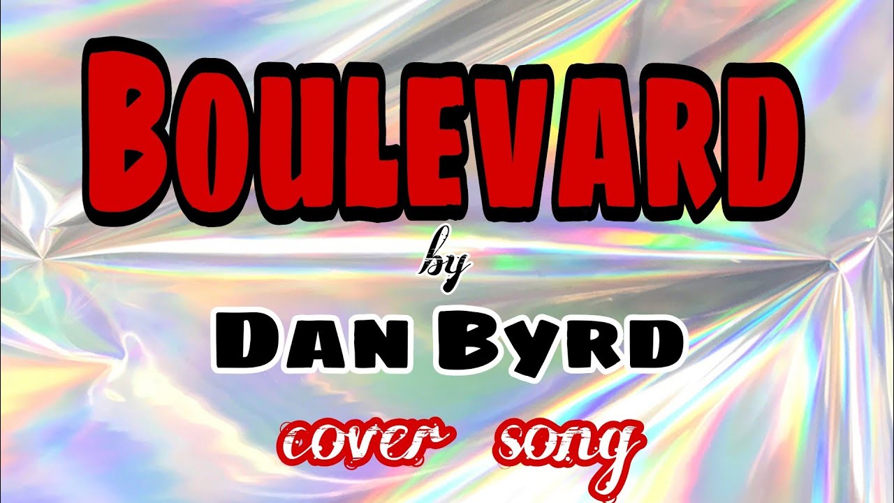 Boulevard by Dan Byrd || cover song - YouTube