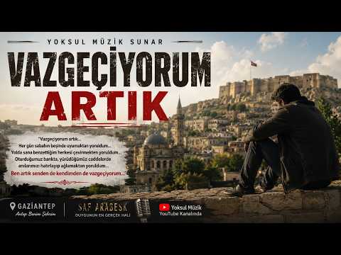 VAZGEÇİYORUM ARTIK | Senden de Kendimden de Vazgeçiyorum… | Damar Şarkılar 2026