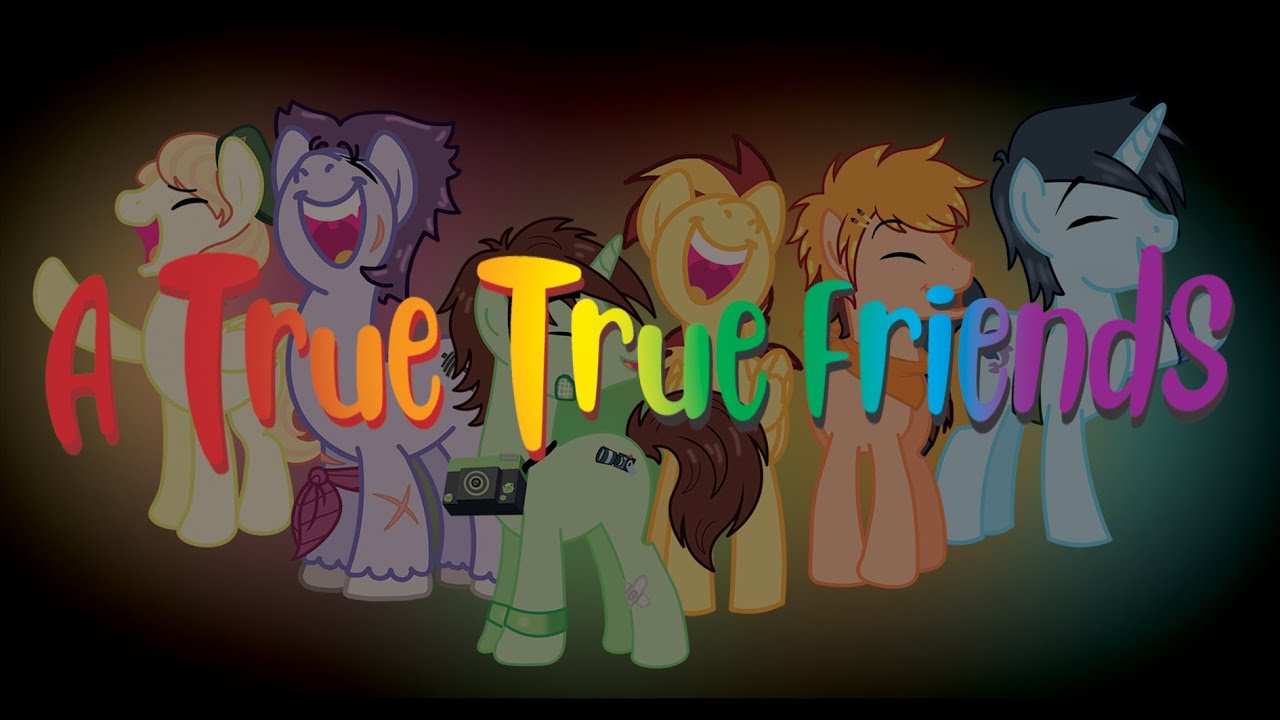 🌈 "A True True Friend" 🧡💛💚💙💜 _ Camp Buddy [AMV] MLP Version (Colt ...