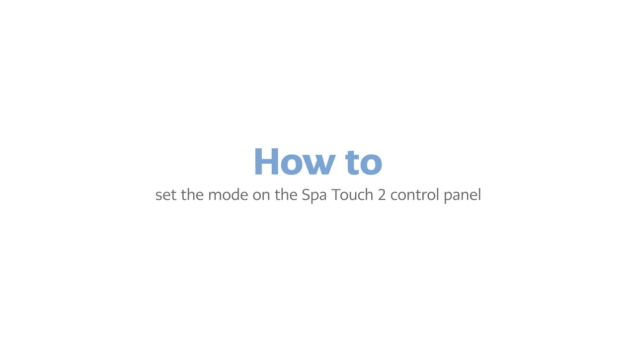 How to set the mode on the Balboa Spa Touch 2 control panel - YouTube