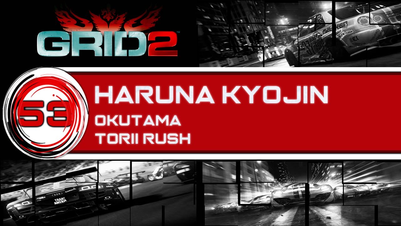 GRID 2 Gameplay | PC/4K 60FPS | Haruna Kyojin | Okutama - YouTube