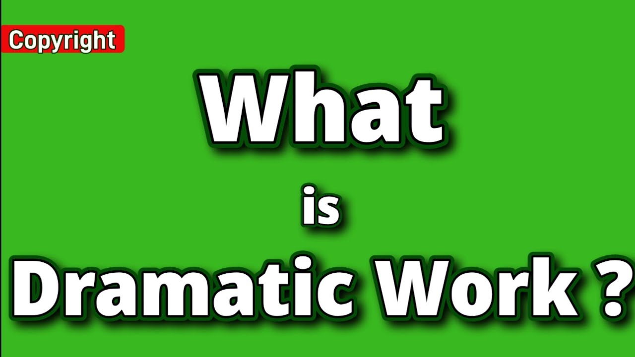 What is dramatic work? - YouTube
