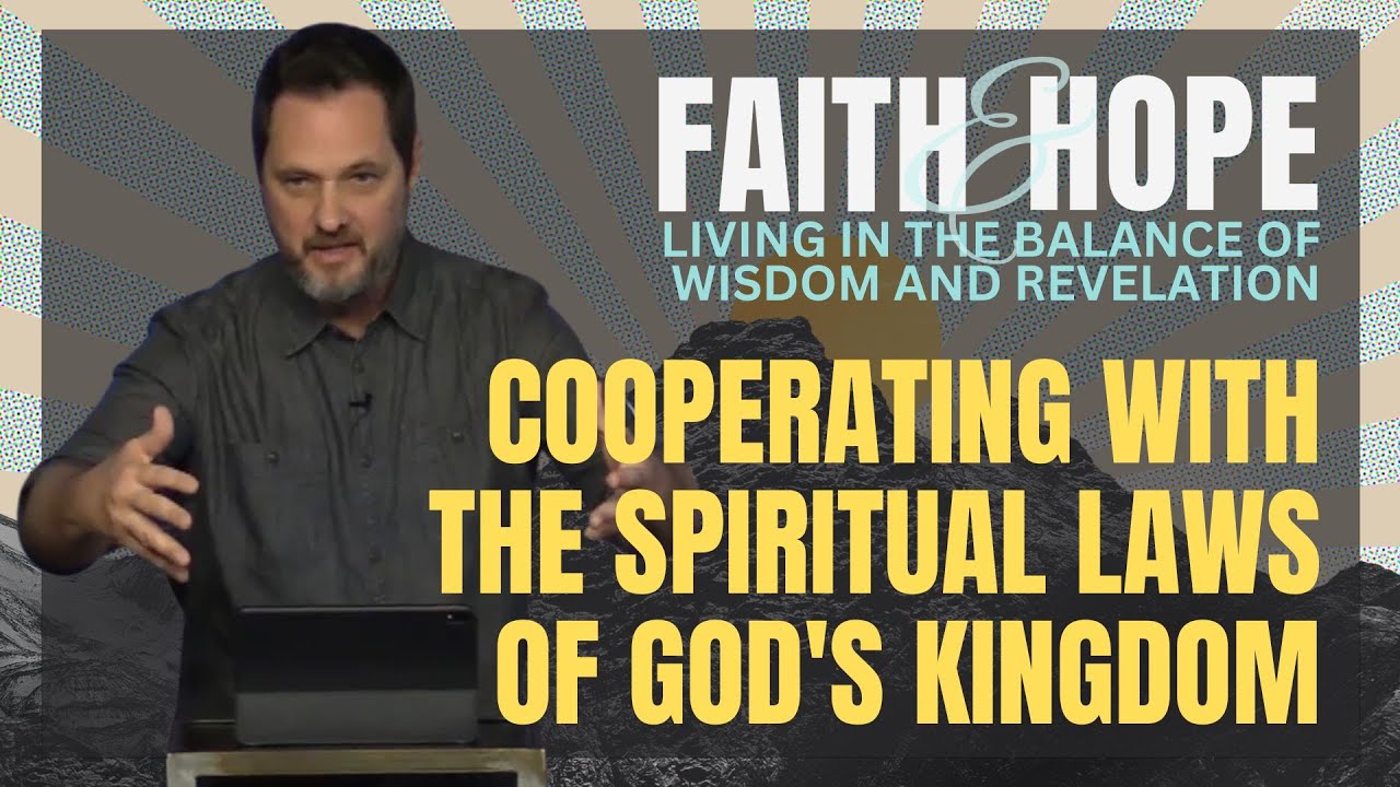 Cooperating with the Spiritual Laws of God's Kingdom - Clint Byars ...