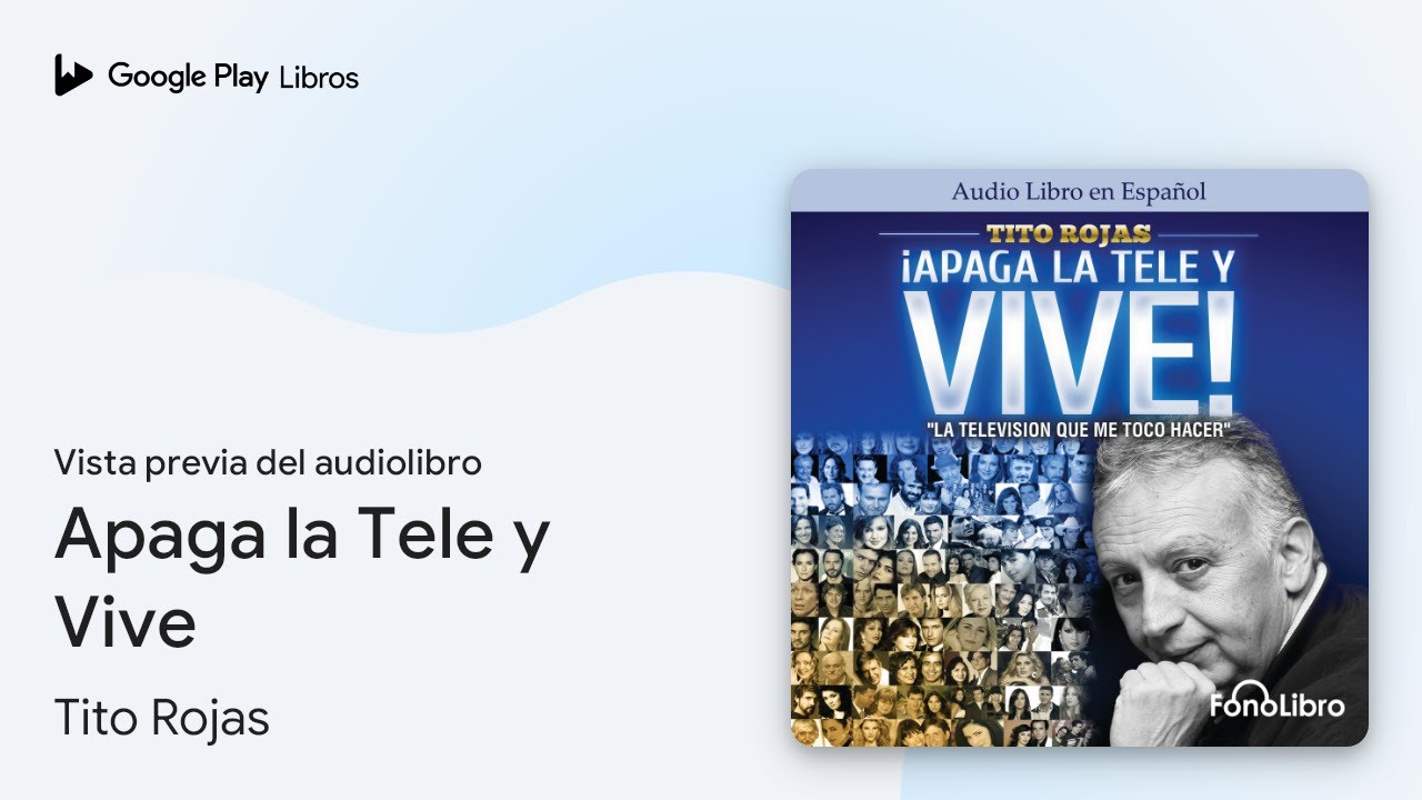 Apaga la Tele y Vive de Tito Rojas · Vista previa del audiolibro - YouTube