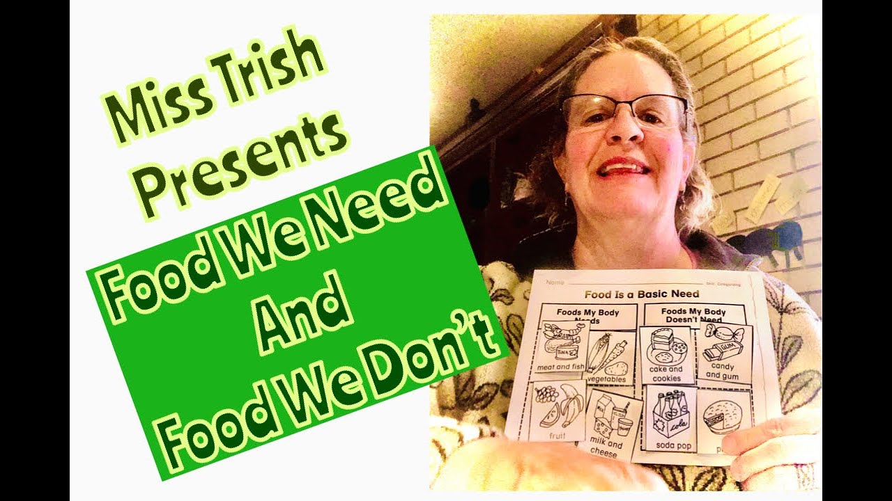 Miss Trish Explains Food We Need & Food We Don't - YouTube