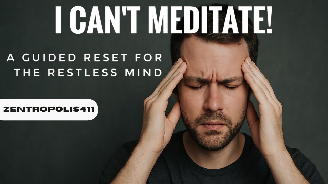 I Can’t Meditate – A Guided Reset for the Restless Mind - YouTube