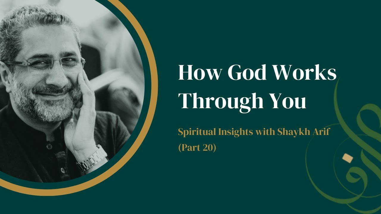 How God Works Through You | Spiritual Insights by Shaykh Arif - YouTube