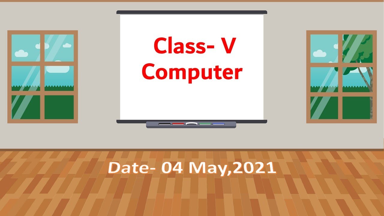 Class- V | Computer | Ch- 2 | Virtual Class (04-05-2021) - YouTube