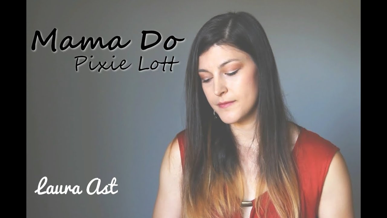 Mama Do ~ Pixie Lott Laura Ast Cover Youtube 7998