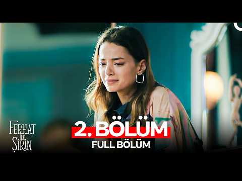 Ferhat ile Şirin 2. Bölüm