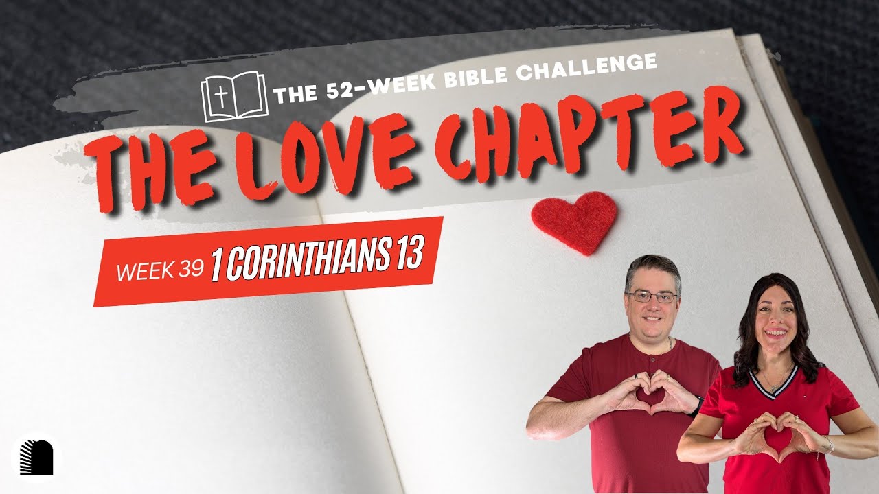 Week 38 | 1 Corinthians 13 | The Love Chapter - YouTube