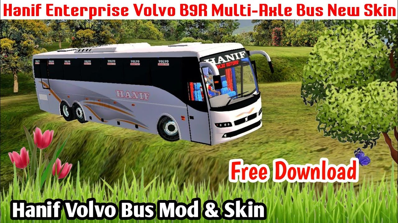 Hanif Enterprise Volvo B9R Multi-Axle Bus New Skin || Hanif Volvo Bus ...