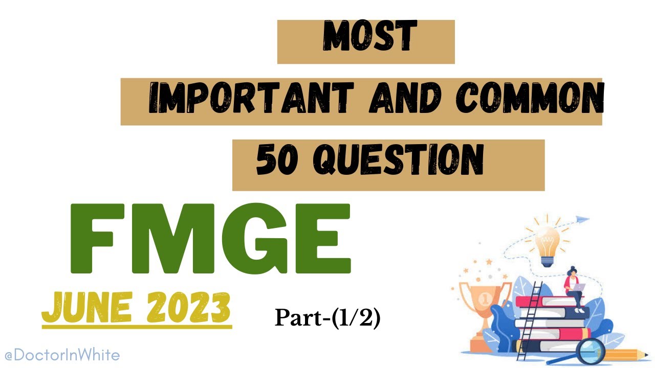 MOST IMPORTANT QUESTIONS FMGE 2023 |PART - (1/2) | MOST COMMON MCQS ...