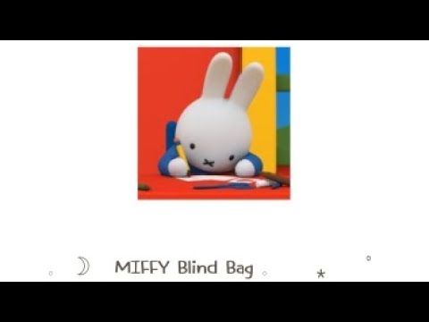 𓈒⠀ ☽ MIFFY Blind Bag 𓈒 ⁎ ﾟ - YouTube