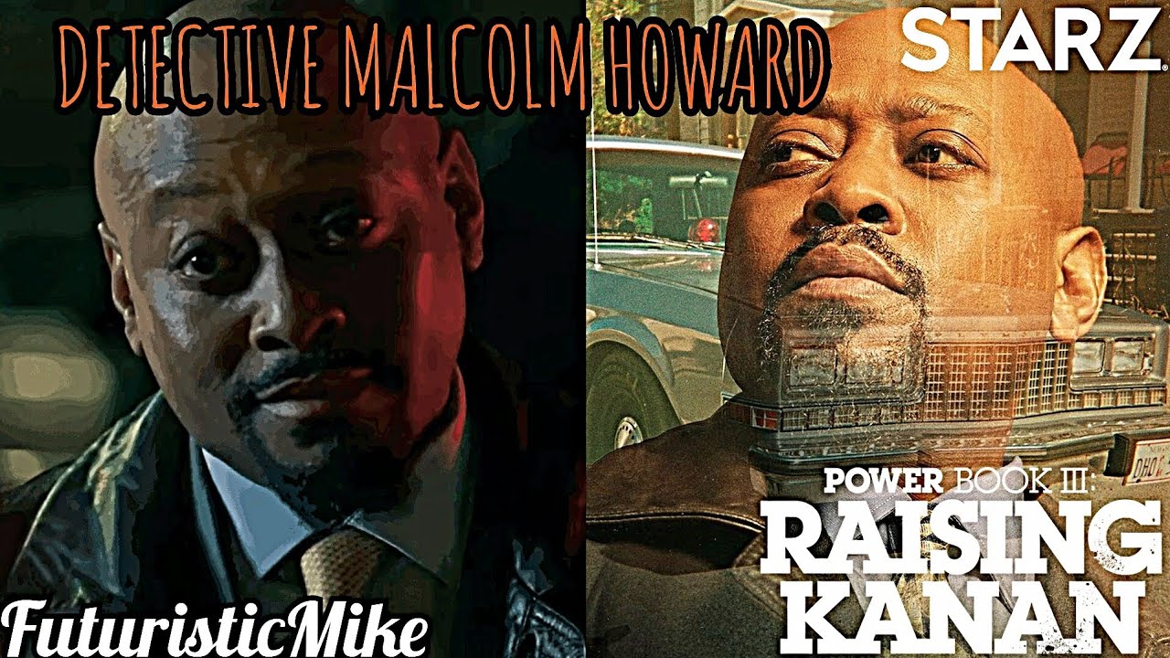 POWER BOOK III: RAISING KANAN DETECTIVE MALCOLM HOWARD!!! - YouTube