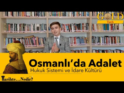 Osmanlı'da Adalet / Hukuk Sistemi ve İdare Kültürü / Tarihte Nedir? B10