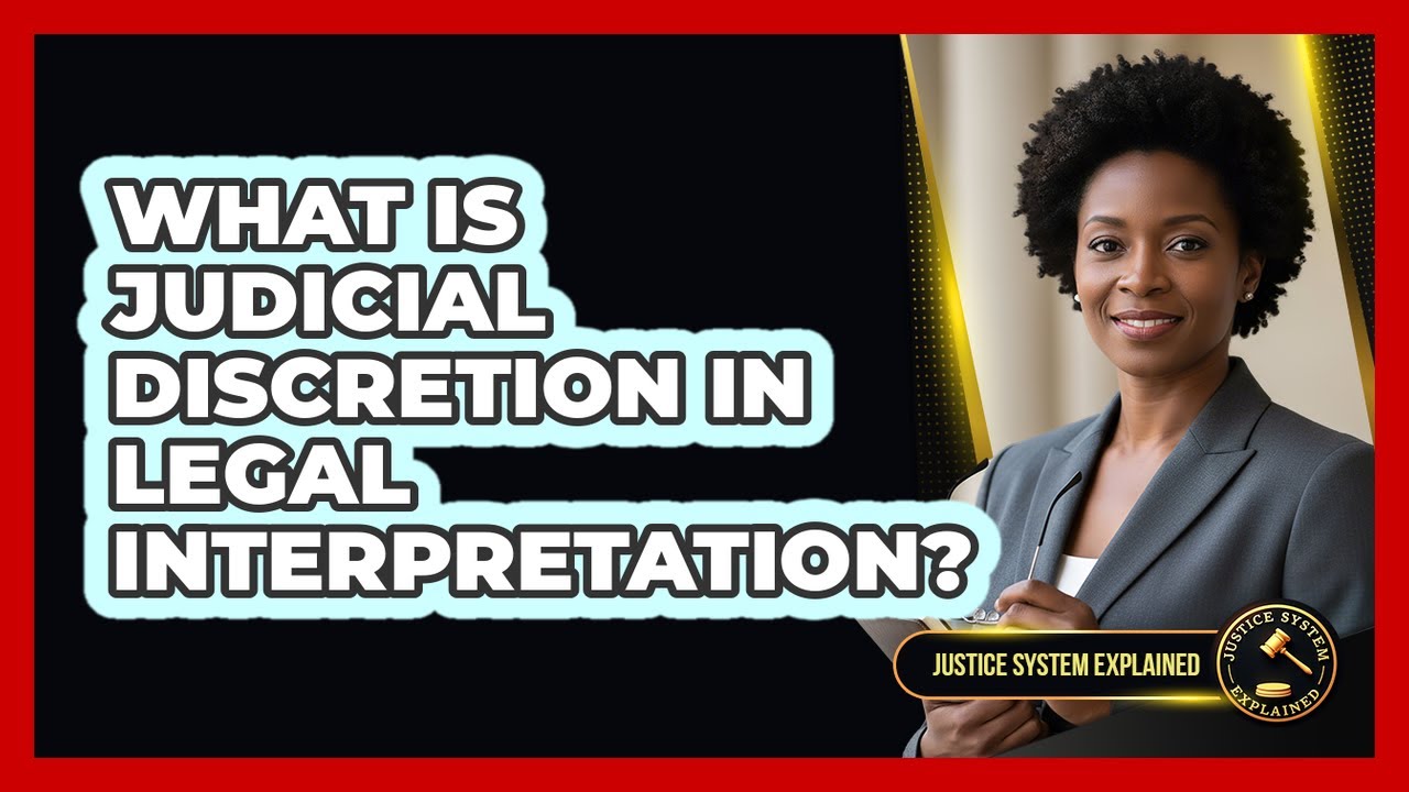 What Is Judicial Discretion in Legal Interpretation? - YouTube