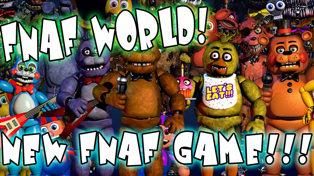 FNAF WORLD || FNAF WORLD NEW FNAF ROLE PLAYING GAME! || FIVE NIGHTS AT ...