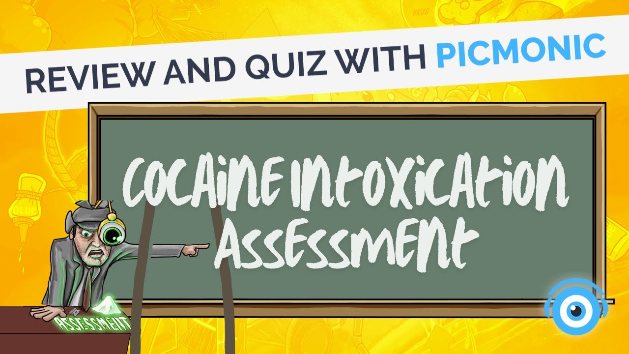 Cocaine Intoxication Assessment Review & Quiz | Picmonic - YouTube