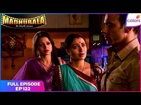 Madhubala – Ek Ishq Ek Junoon | Full Episode Ep. 122 | Madhubala questions Malik | Colors TV